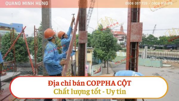 Địa Chỉ Bán Coppha Cột Chất Lượng Tốt Uy Tín - Quang Minh Hưng Co.,Ltd